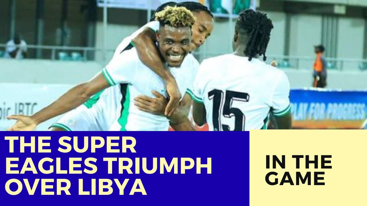 The Super Eagles Triumph Over Libya: Dele-Bashiru's Winning Goal - YouTube
