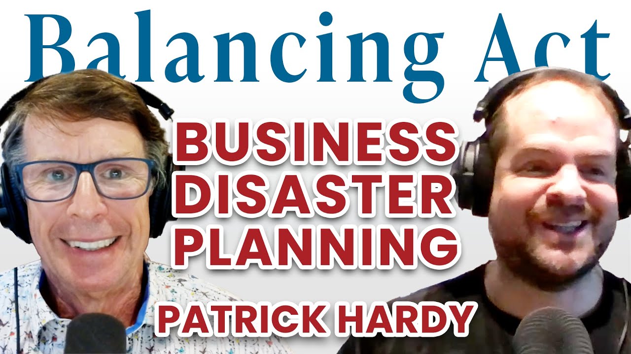 Business Disaster Planning (with Patrick Hardy) | The Balancing Act ...