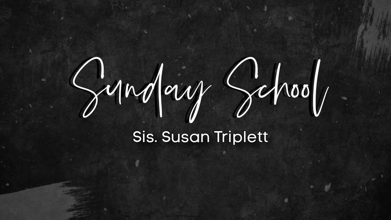 Adult Sunday School - Sis. Susan Triplett Jeremiah Chapters 1 - 10 ...