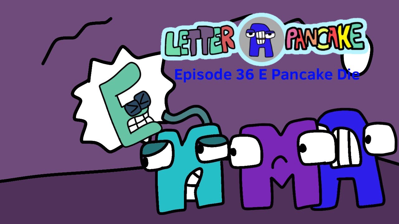 Letter A Pancake | Episode 36 E Pancake Die - YouTube