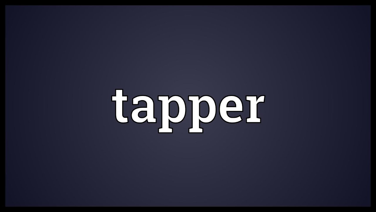 Tapper Meaning - YouTube