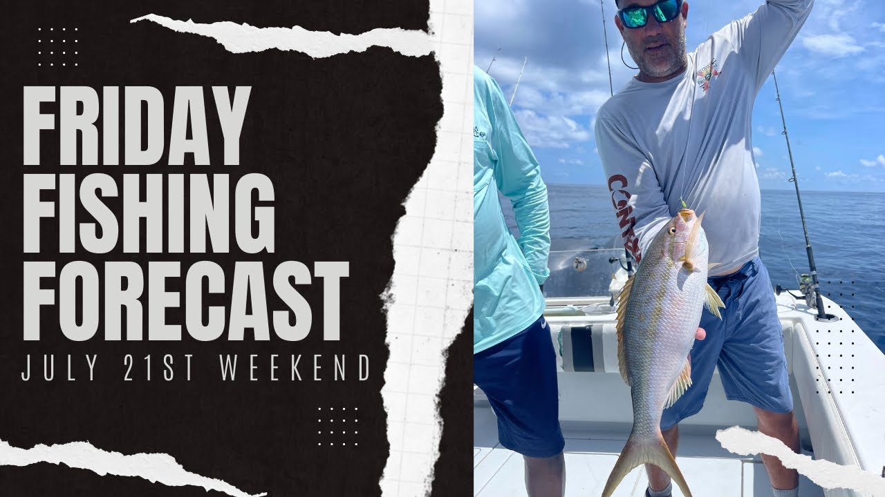 Friday Fishing Forecast 7/21/2023! - YouTube
