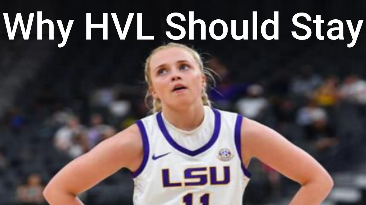 Advice for HVL - Stay at LSU & why leaving for WNBA would be a BIG ...