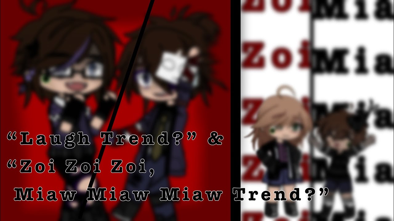 Zoi Zoi Zo And Miaw Miaw Miaw Trend Laughing Trend Fnaf Youtube 1766