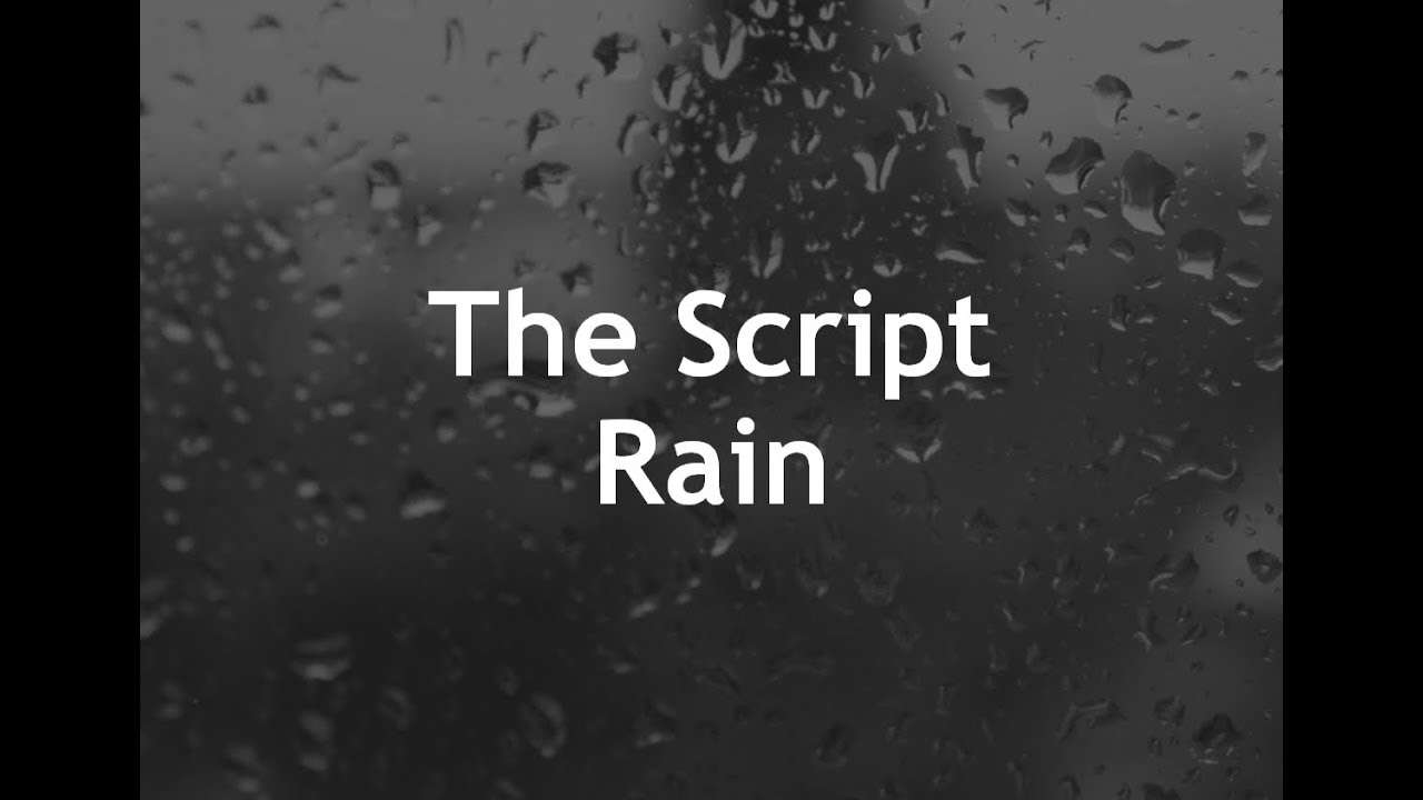 The Script - Rain With Lyric - YouTube