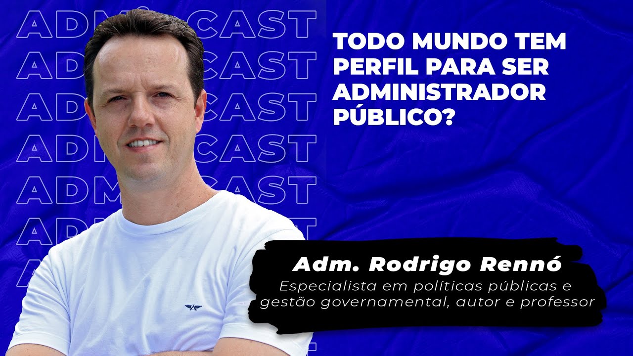 Você tem perfil para ser administrador público? | Adm. Rodrigo Rennó ...