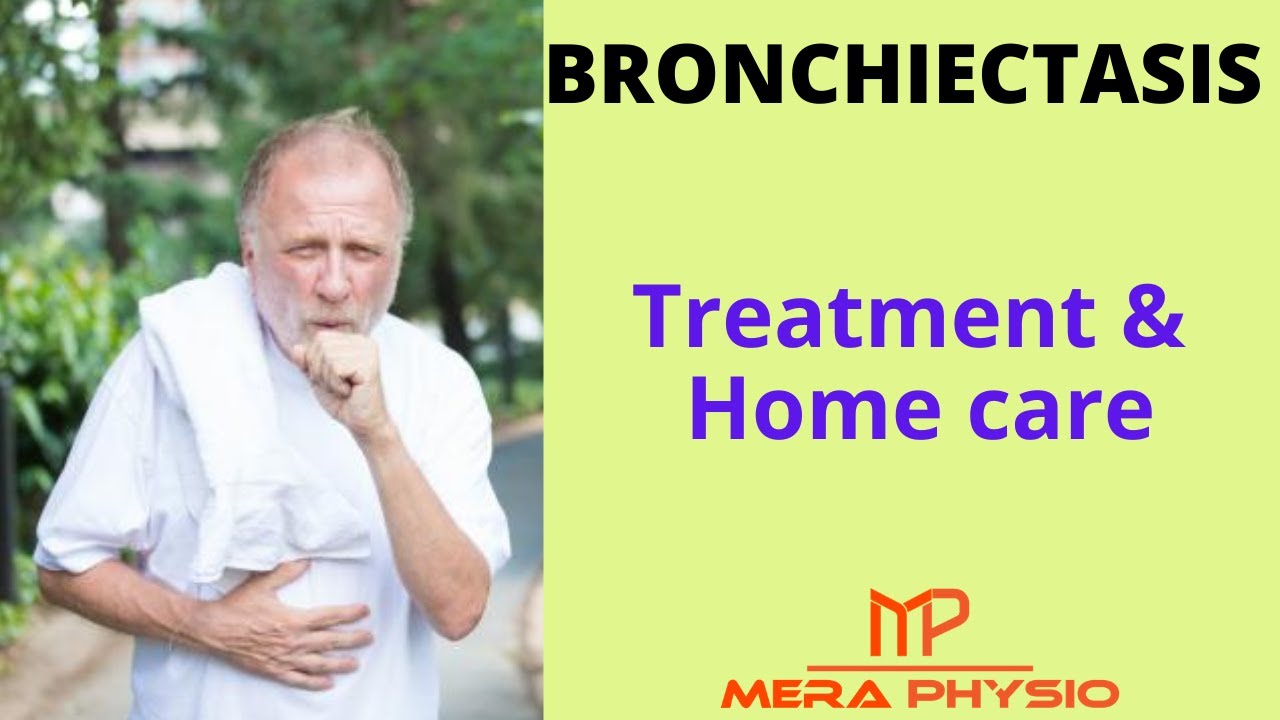 Bronchiectasis | Treatment, Breathing Exercises & Home Care | In Hindi ...