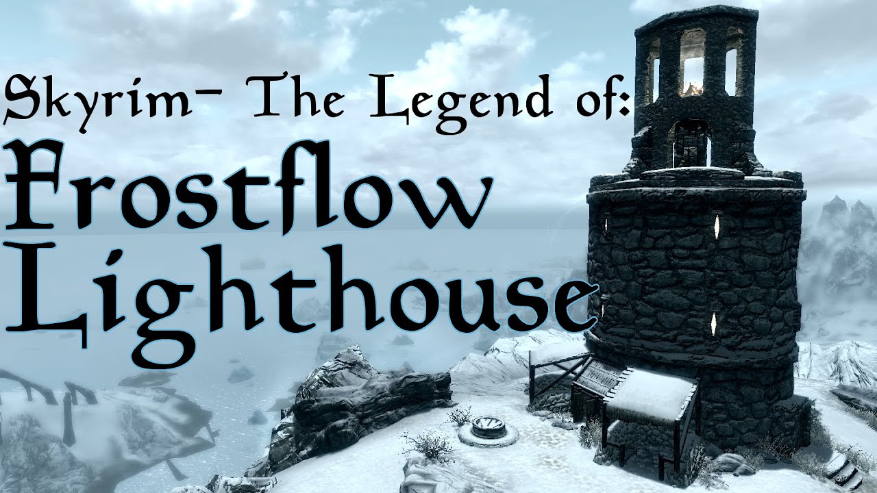 Skyrim- The Legend of Frostflow Lighthouse - YouTube