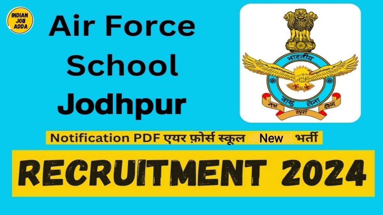 Air Force School Jodhpur Vacancy 2024 ; NTT, TGT, PRT, MTS Posts ...