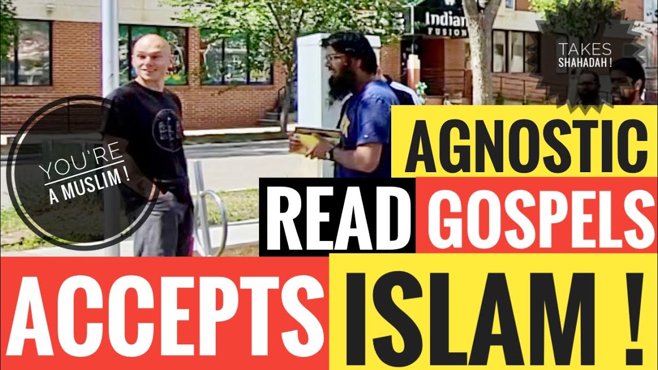 AGNOSTIC Man Read GOSPELS Accepts ISLAM ! || Beautiful Da'wah ...