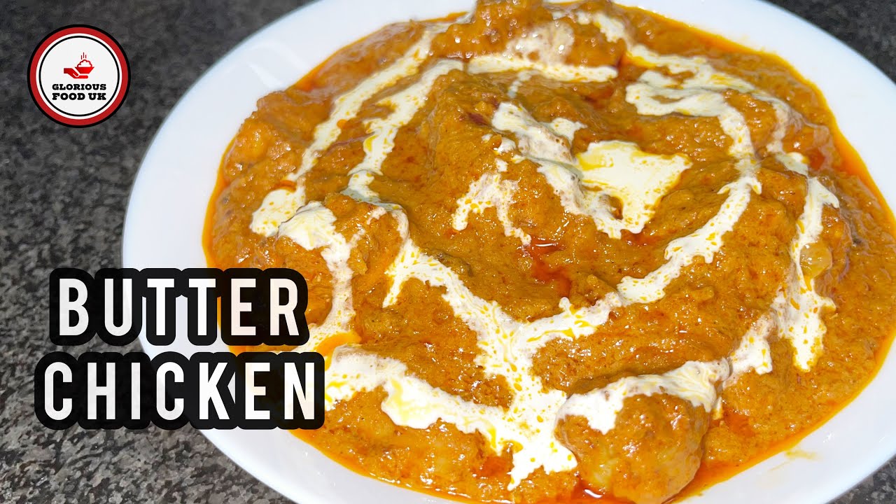 SIMPLE & DELICIOUS BUTTER CHICKEN RECIPE | HOW TO COOK BUTTER CHICKEN ...