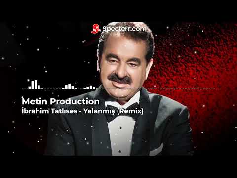 İbrahim Tatlıses - Yalanmış (DJ Metin Production Remix)