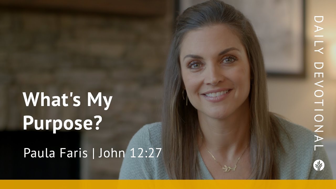 What’s My Purpose? |John 12:27 | Our Daily Bread Video Devotional - YouTube