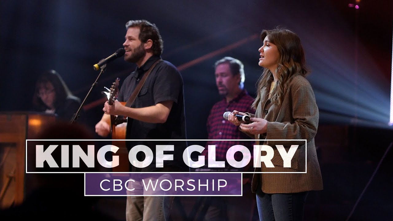 King of Glory - CBC Worship - YouTube