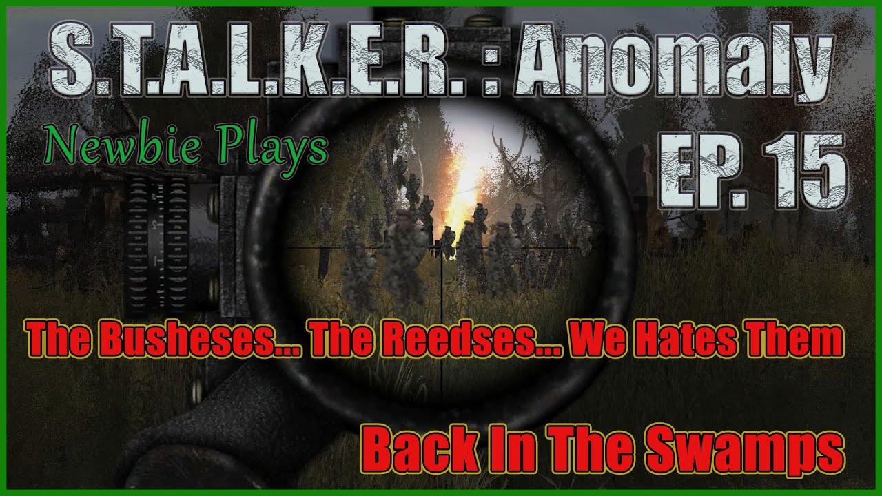 [S.T.A.L.K.E.R.] Newbie Plays STALKER Anomaly Mod - Ep. 15 - A Return ...