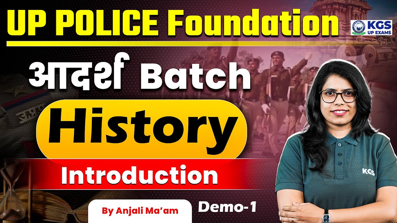 UP POLICE Foundation आदर्श Batch | History Introduction Demo Class 01 | By Anjali Ma'am - YouTube