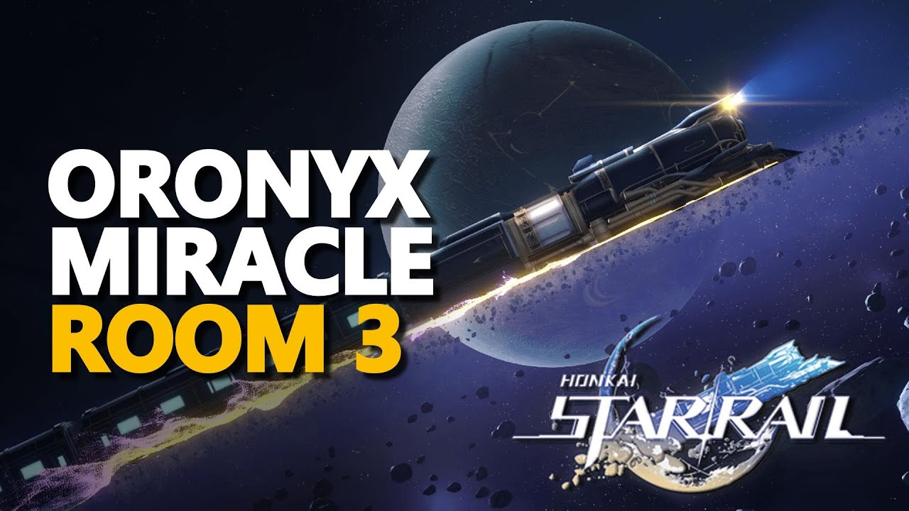 Oronyx Miracle Room 3 Honkai Star Rail - YouTube