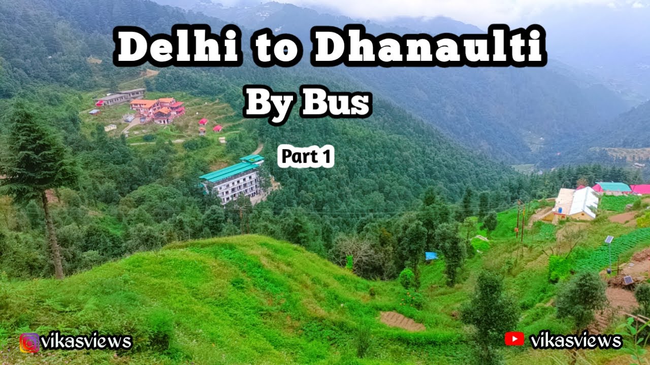Delhi to Dhanaulti | Delhi to Dhanaulti by road | Dhanaulti | दिल्ली से ...