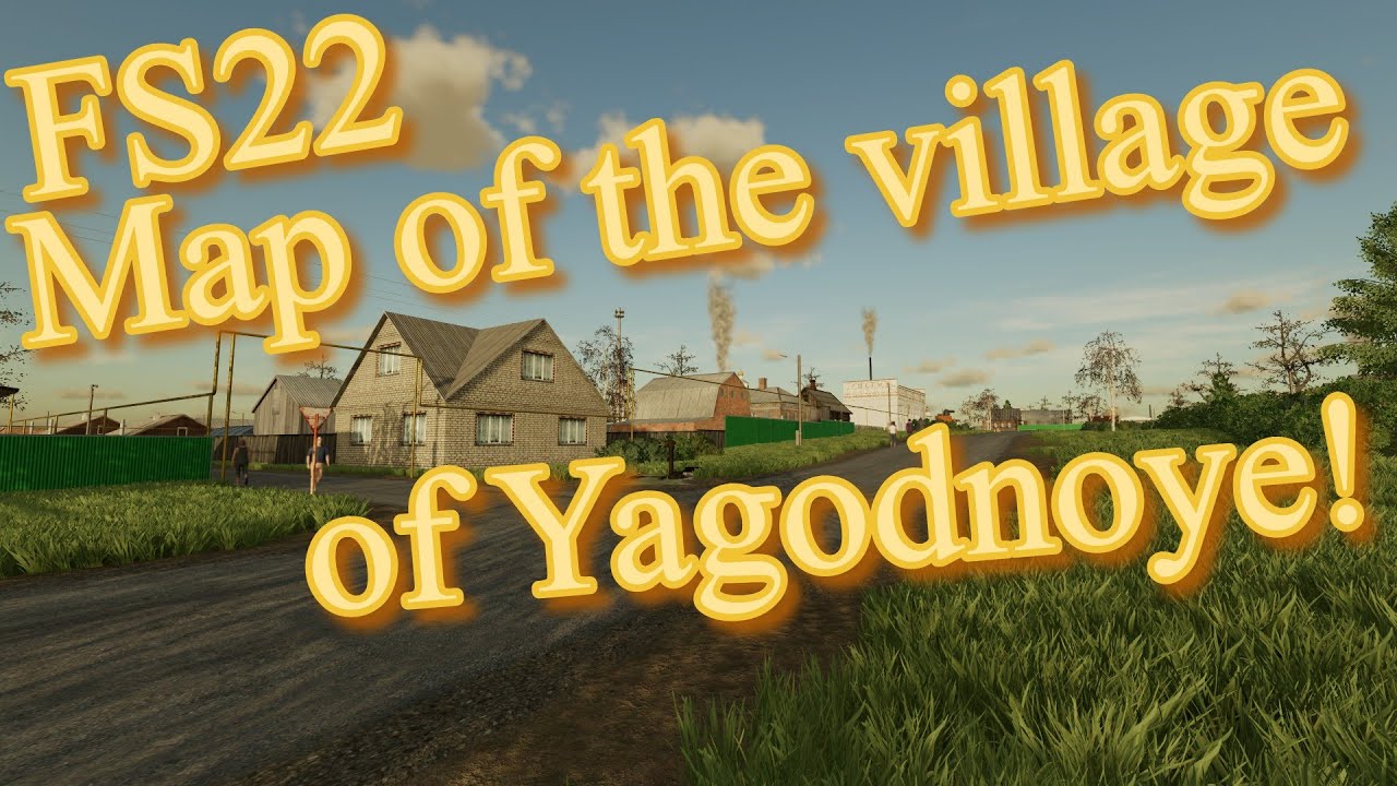 FS22 Map of the village of Yagodnoye! Passing game! - YouTube