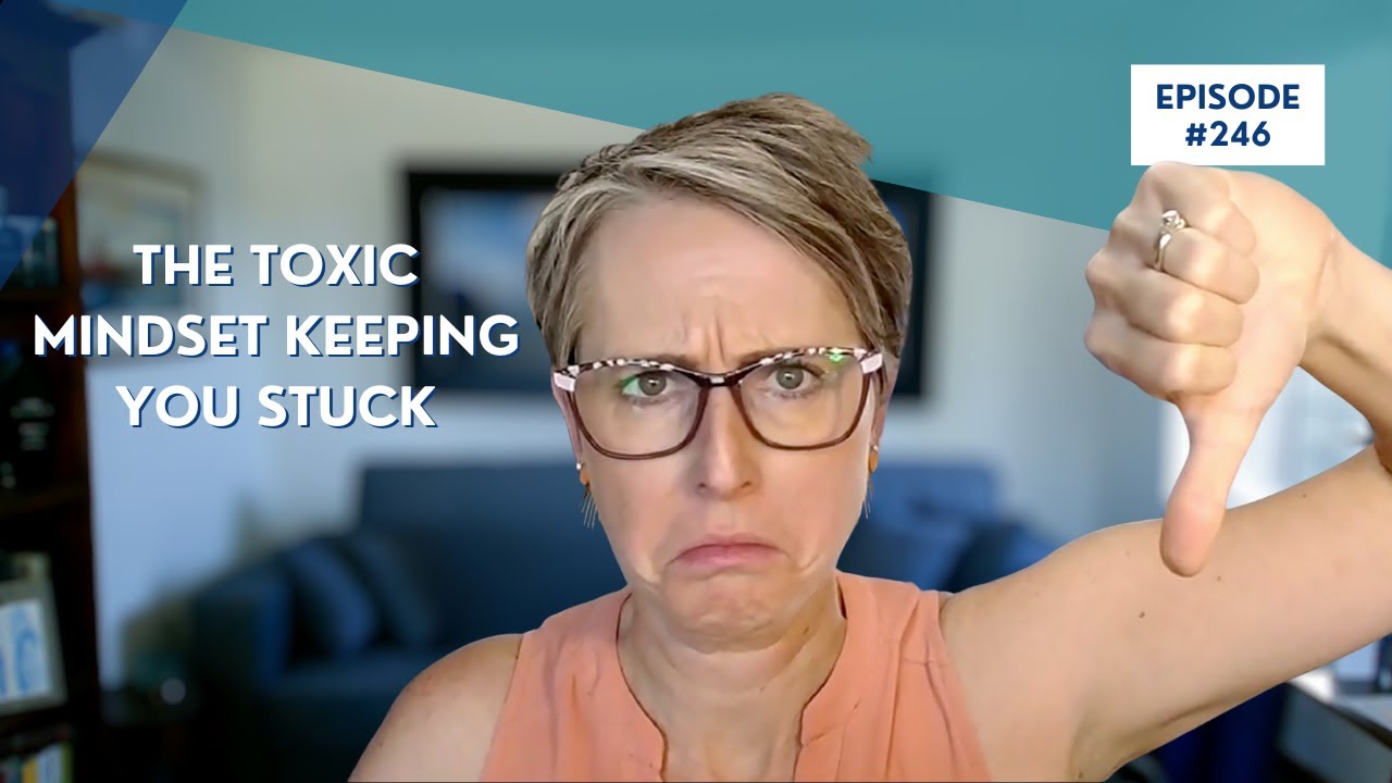 The Toxic Mindset Keeping You Stuck - YouTube