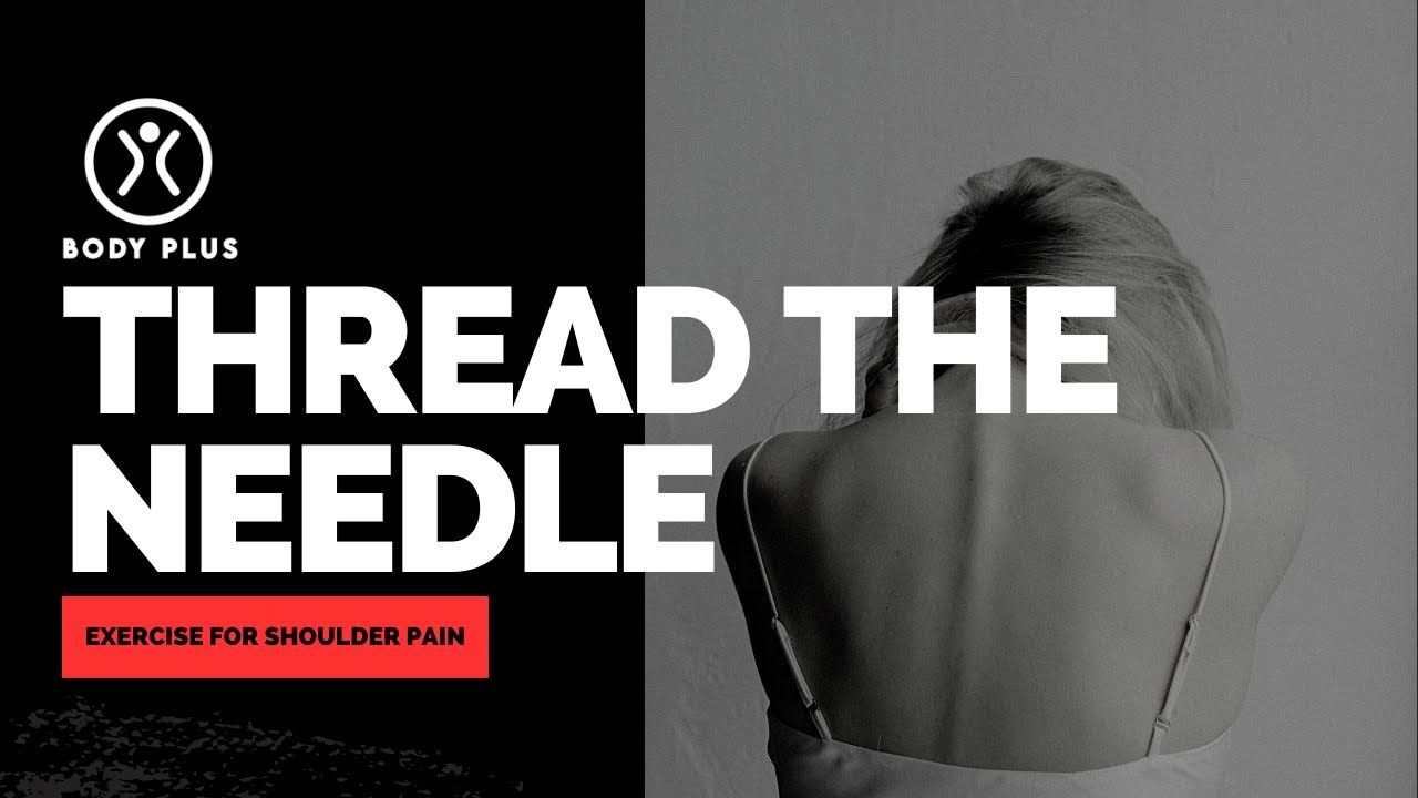 Thread The Needle Exercise, Body Plus Osteopaths - YouTube