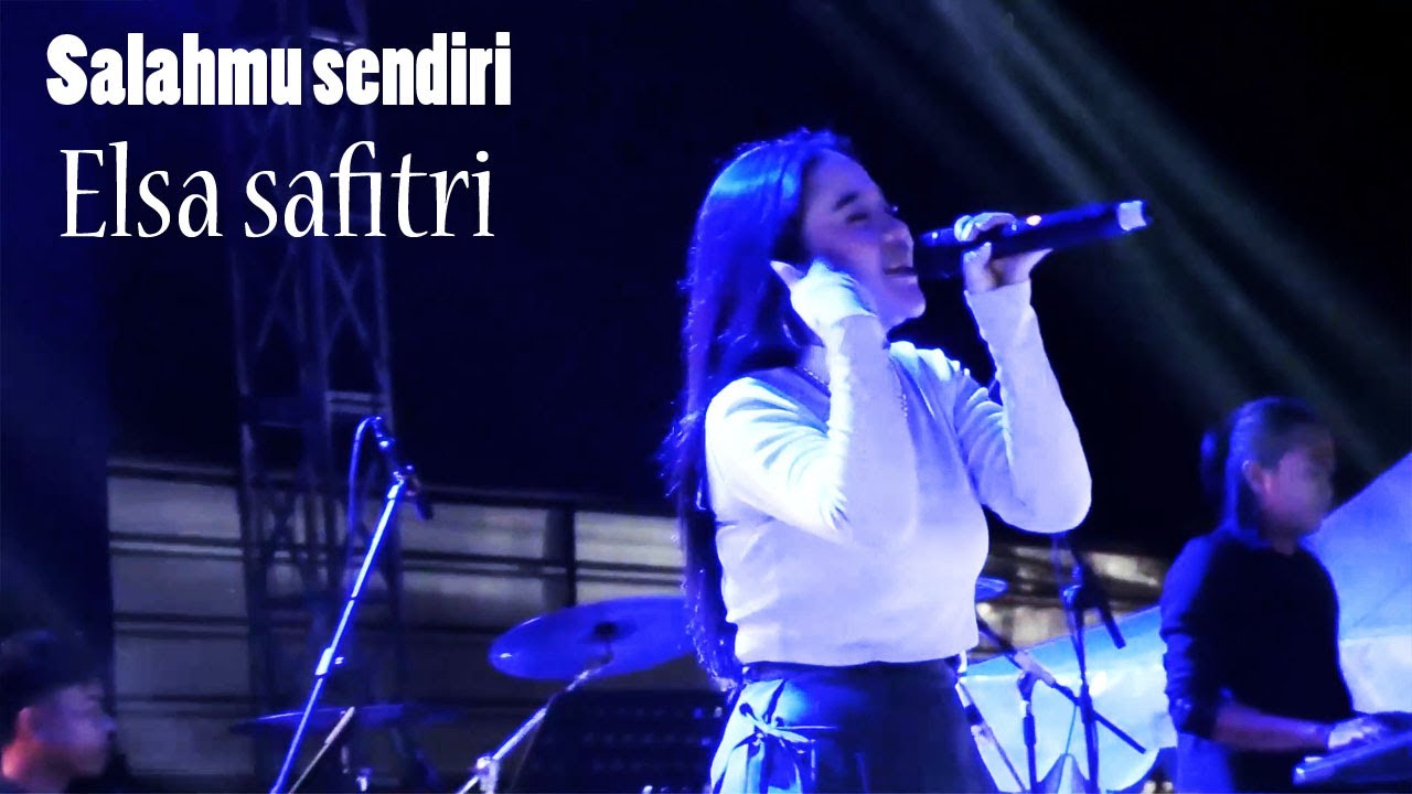 Salahmu sendiri - Elsa safitri - YouTube