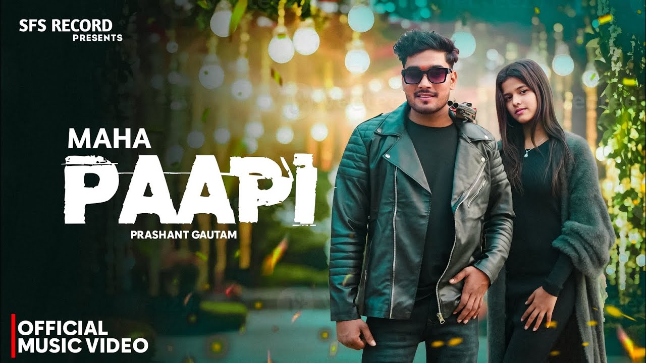 Maha Paapi ( Official Video ) Prashant Gautam | Pryanshi Panday | New Haryanvi Badmashi Song ...