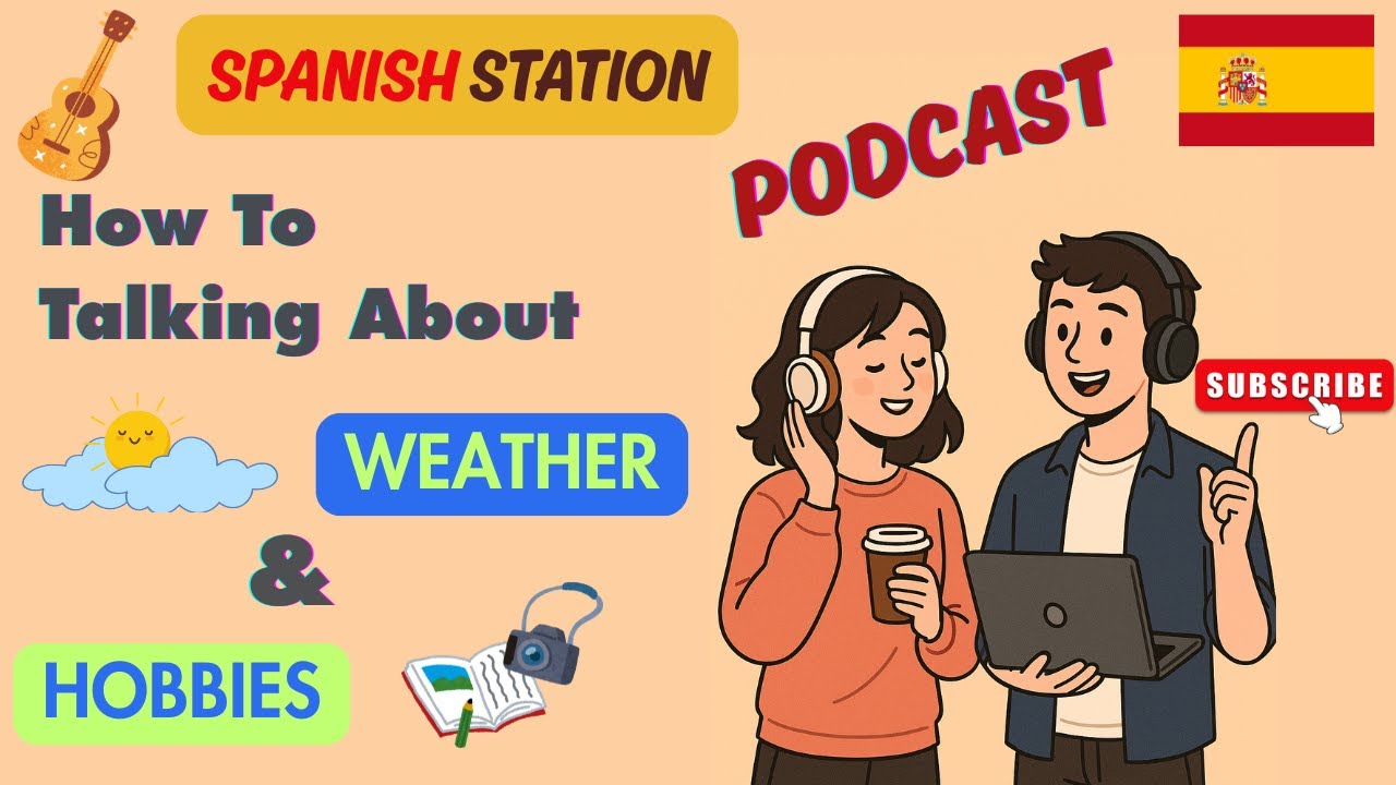 Learn Spanish Podcast || Talking About Weather & Hobbies || El tiempo y ...