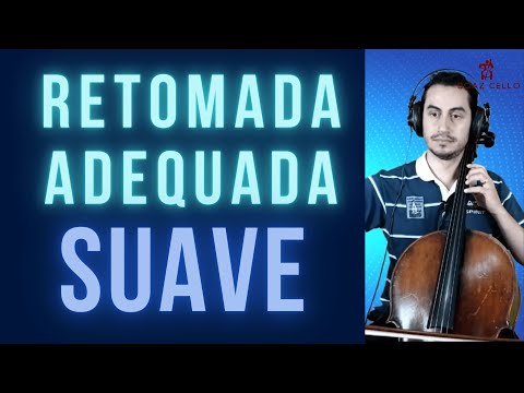 RETOMADA ADEQUADA E SUAVE – AULA DE VIOLONCELO - TUTORIAL DE VIOLONCELO