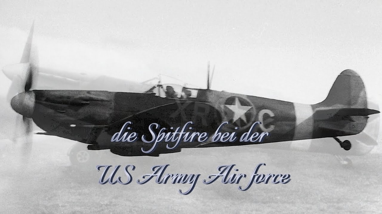 die Spitfire bei der US Army Air force - YouTube