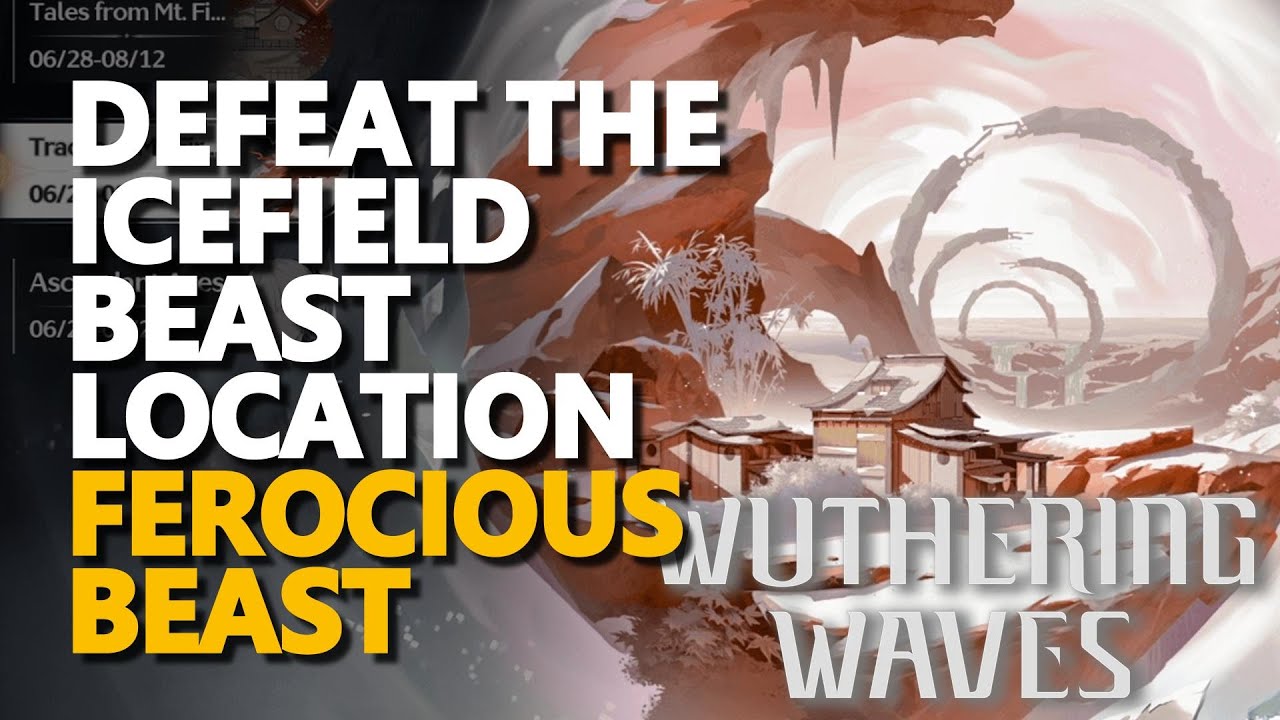 Defeat the Icefield Beast Location Wuthering Waves Ferocious Beast ...