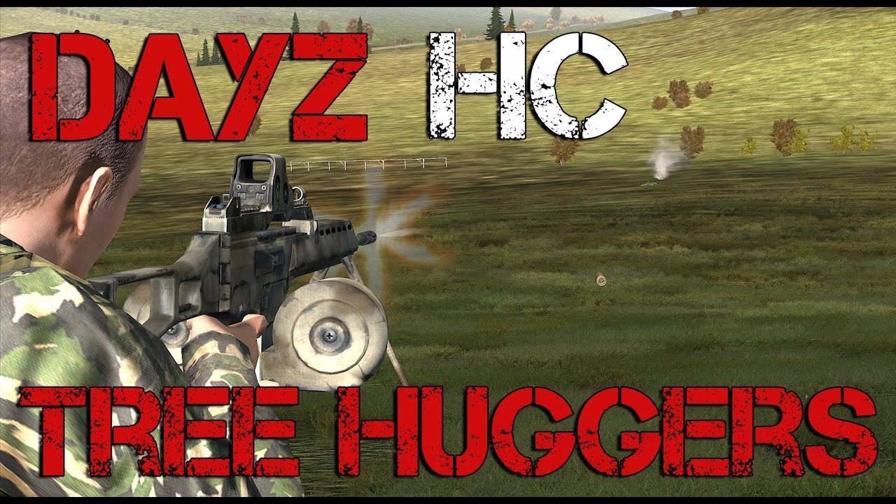 DayZ Hard Corps - Tree Huggers - YouTube