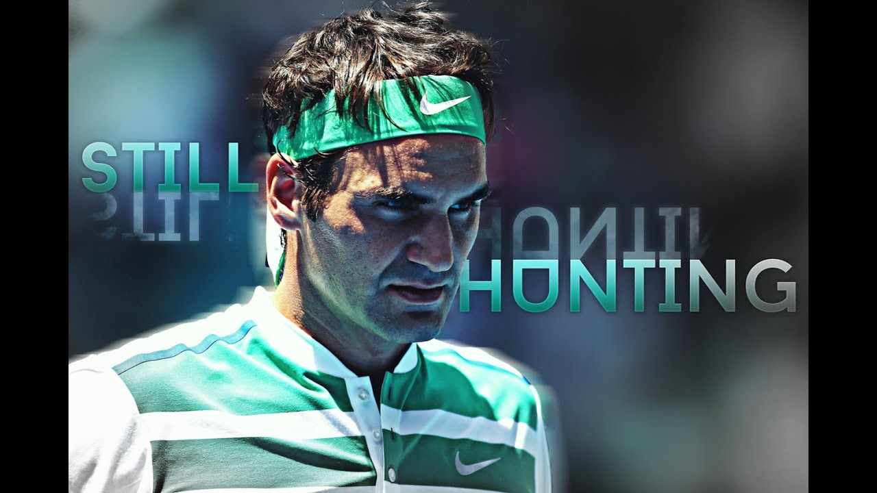 Roger Federer - Still Hunting ᴴᴰ - YouTube