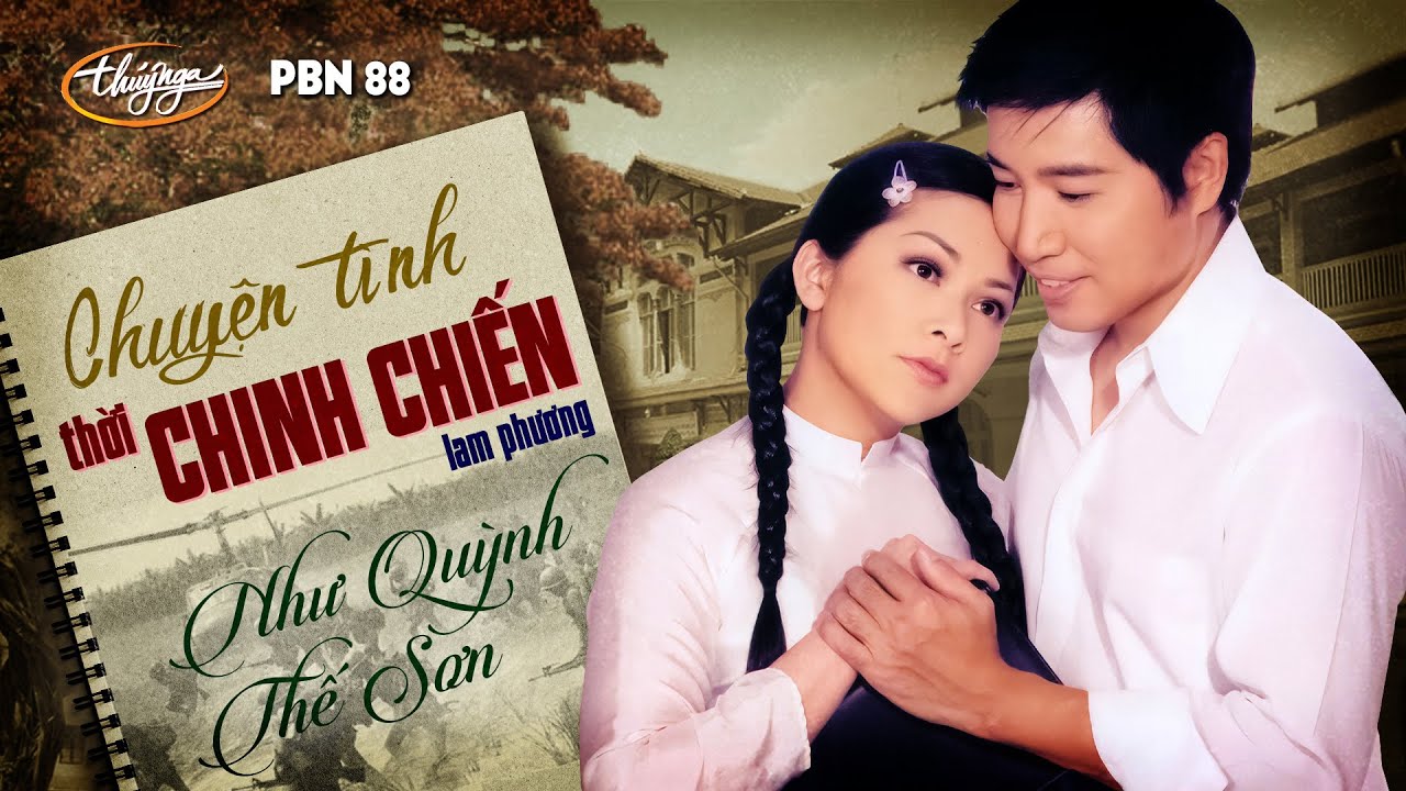 Như Quỳnh & Thế Sơn - Nhạc Kịch "Chuyện Tình Thời Chinh Chiến" (Lam ...