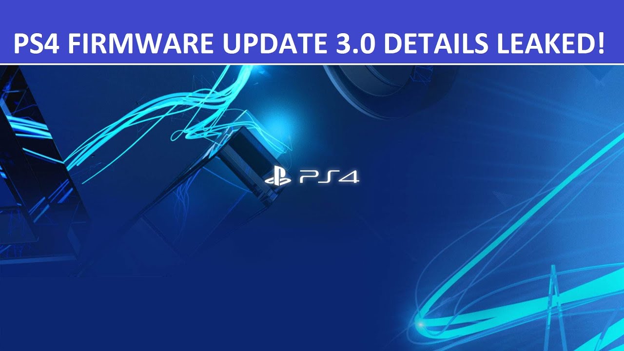PS4 Firmware Update 3.0 Details Leaked | PSN Planned Maintenance Next ...