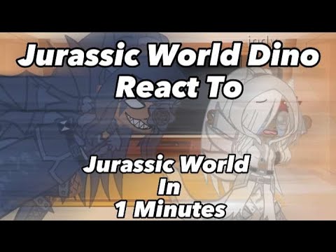 Jurassic World Dino React To Jurassic World In 1 Minutes | By @slick4785 | Gacha Universal
