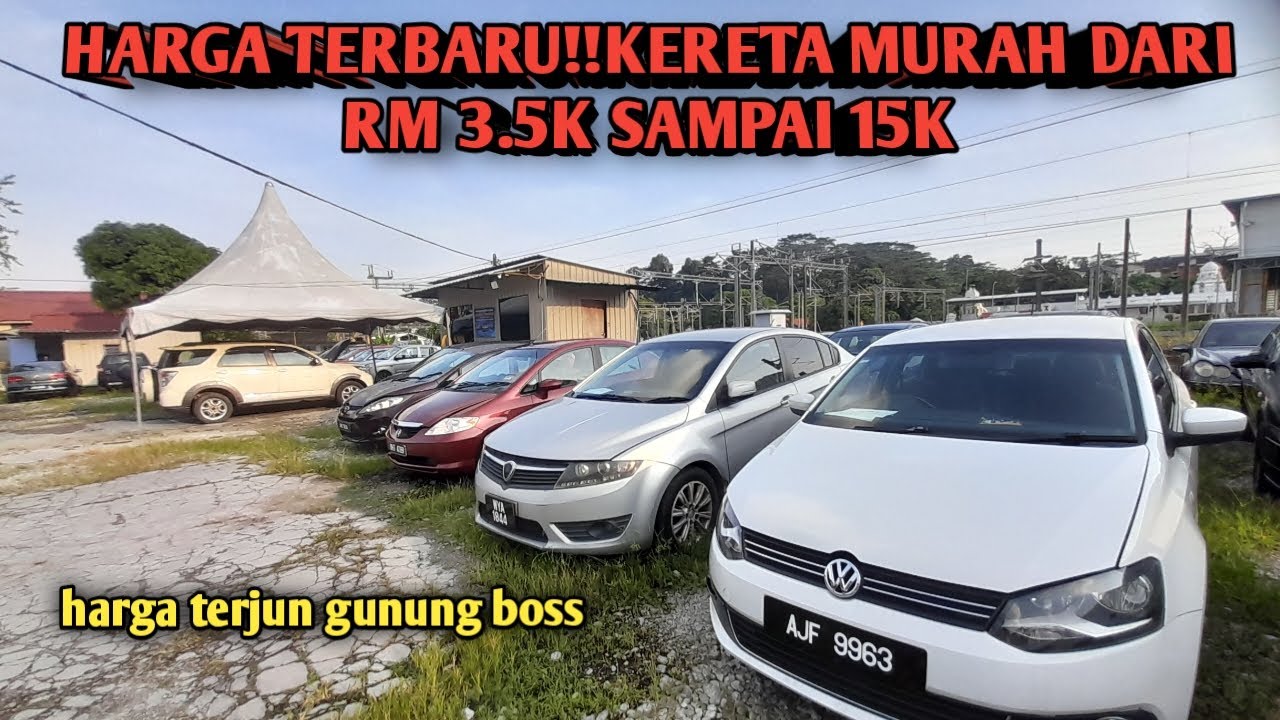HARGA TERBARU!!KERETA MURAH DARI RM 3.5K SAMPAI 15K - YouTube