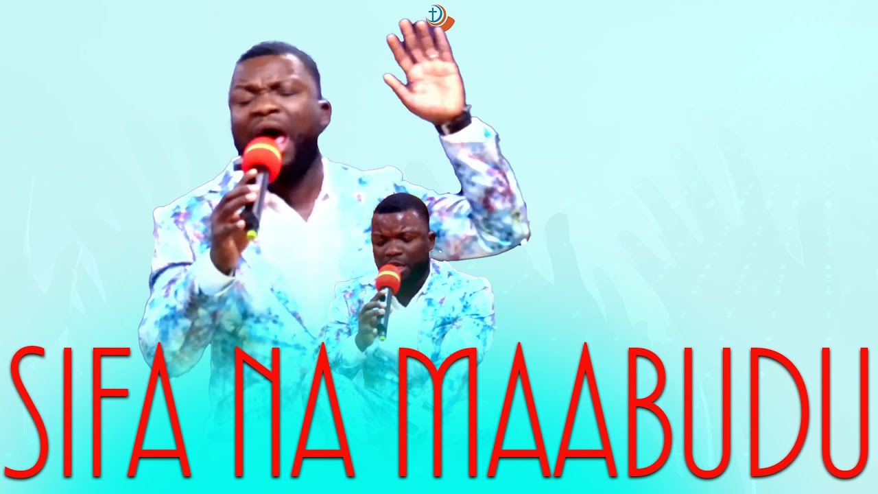 Sifa na Maabudu - YouTube