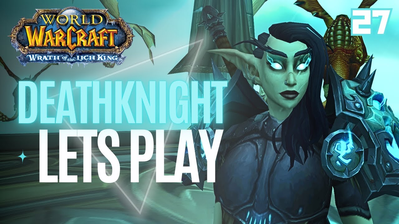 🎮 let's play world of warcraft wotlk — night elf death knight — part 27 ...