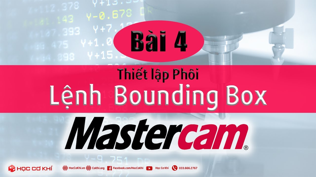[hoccokhi] Bài 4: Thiết lập phôi, lệnh Bounding Box trong Mastercam ...
