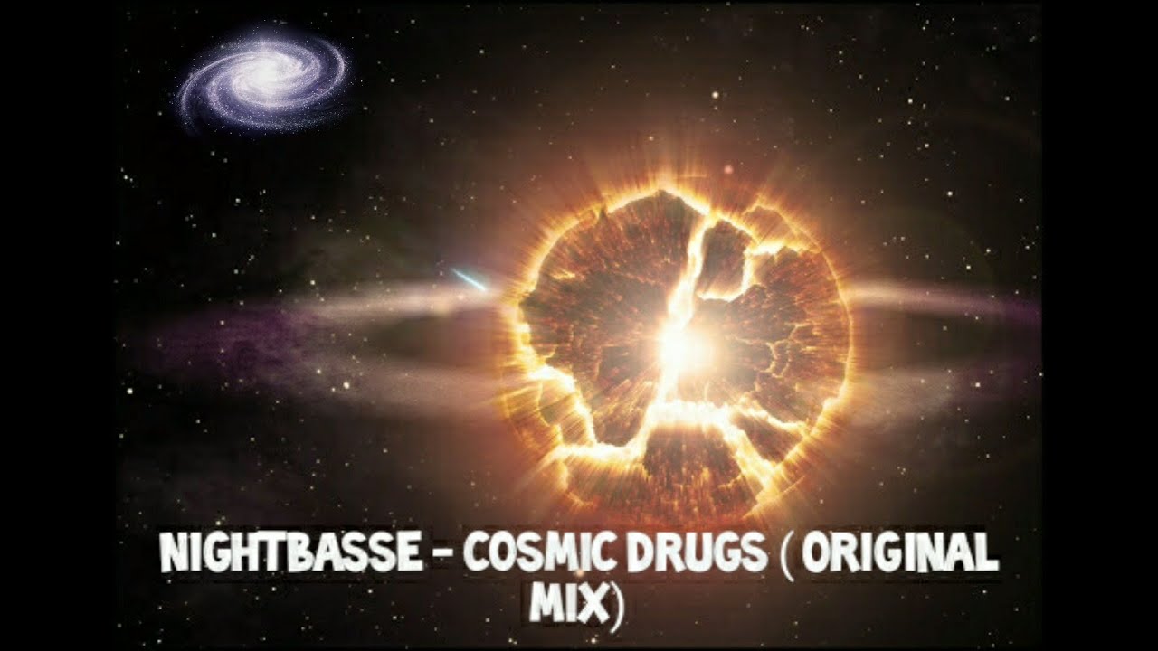 NightBasse -Cosmic Drugs (Original Mix) - YouTube