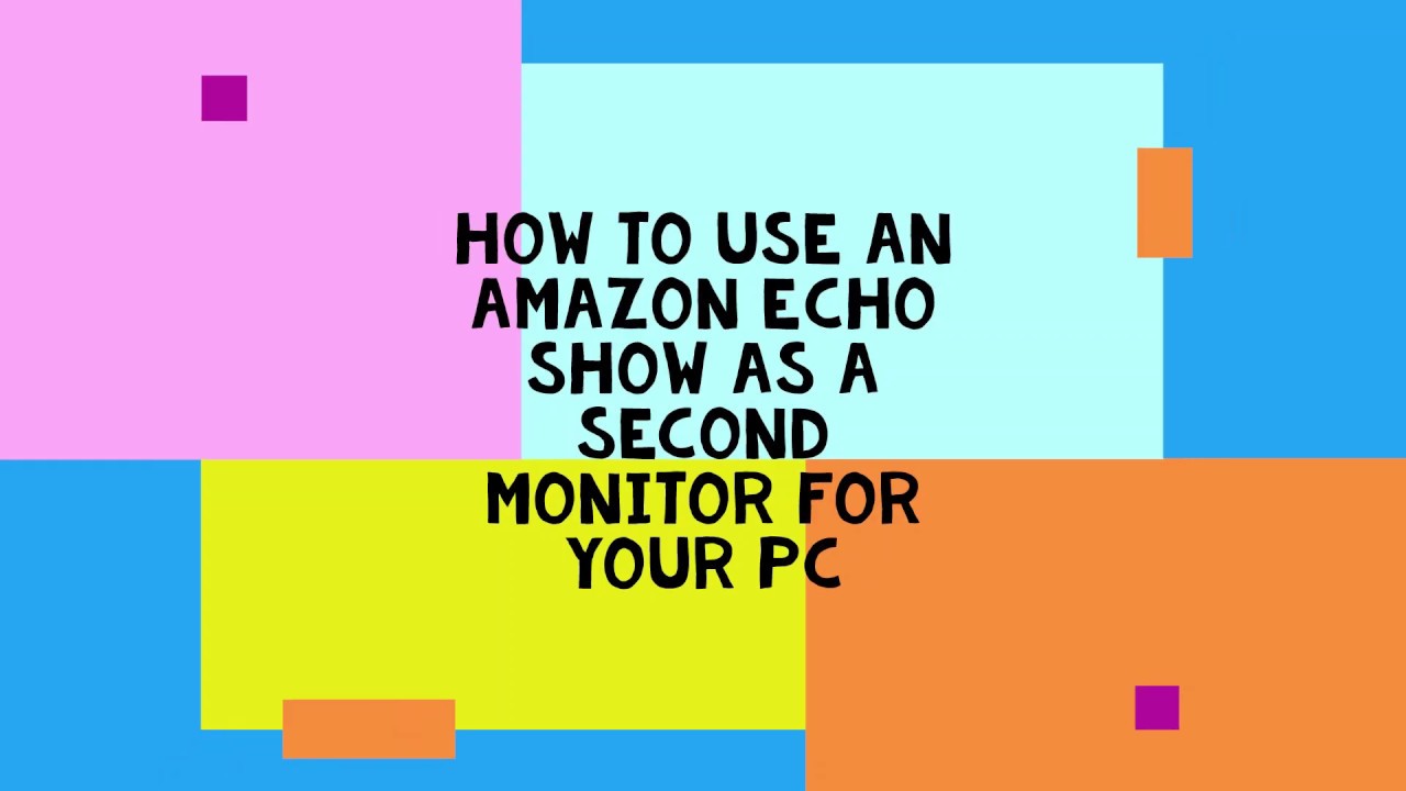 How to use Amazon Echo Show as a second monitor for your PC - YouTube