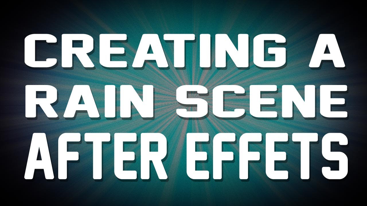 After Effects Tutorial - Creating a Rain Scene - YouTube
