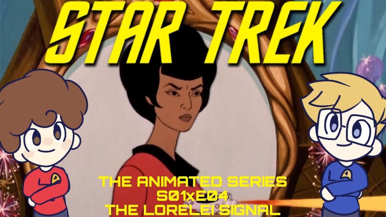 Star Trek: TAS 1x4 - The Lorelei Signal *FIRST TIME WATCHING* - YouTube