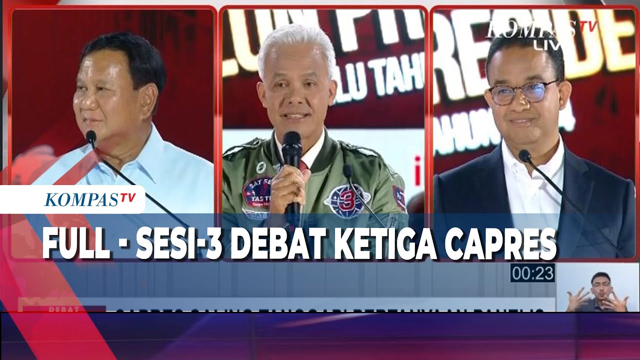 Full - Sesi-3 Debat Ketiga Capres Pilpres 2024 - YouTube