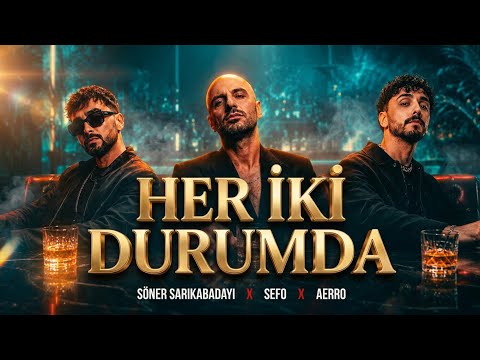 𝐒𝐨𝐧𝐞𝐫 𝐒𝐚𝐫ı𝐤𝐚𝐛𝐚𝐝𝐚𝐲ı & 𝐒𝐞𝐟𝐨 & 𝐀𝐞𝐫𝐫𝐨 - 𝐇𝐞𝐫 İ𝐤𝐢 𝐃𝐮𝐫𝐮𝐦𝐝𝐚 