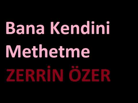 Zerrin Özer - Bana Kendini Methetme (High🎤Quality)
