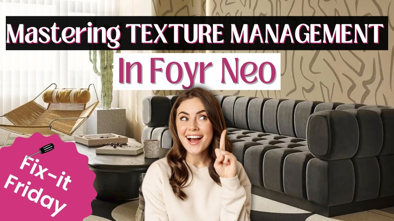 Mastering TEXTURE MANAGEMENT in Foyr Neo: Foyr Fix It Friday Series - YouTube