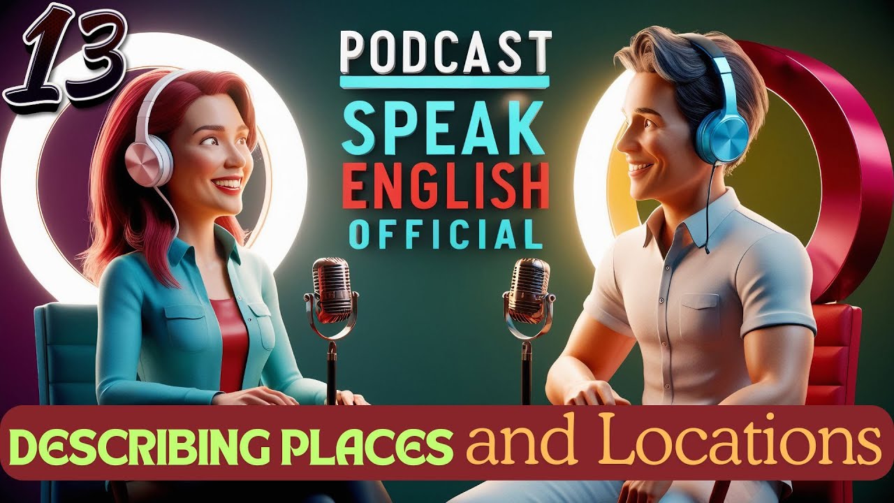 Describing Places and Locations | English Podcast Conversation ...
