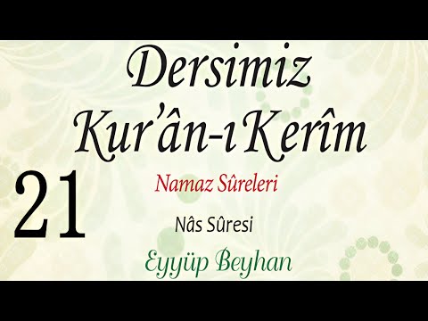 Dersimiz Kur'an-ı Kerim - Nas Suresi | Eyyüp Beyhan #21